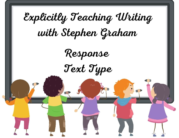 Explicitly Teaching Writing with Stephen Graham - Response Text Type (P ...