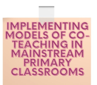 Webinar - Implementing Models of Co-Teaching in Mainstream Primary ...